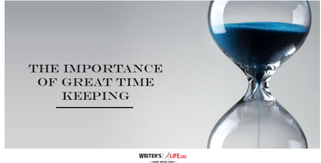 Whatever I Think Of!: The Importance of Great Time Keeping