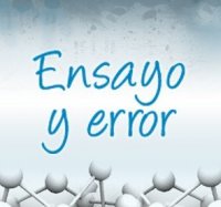 Enroque de ciencia: “Prueba y error” o “ensayo y error” (y 2)
