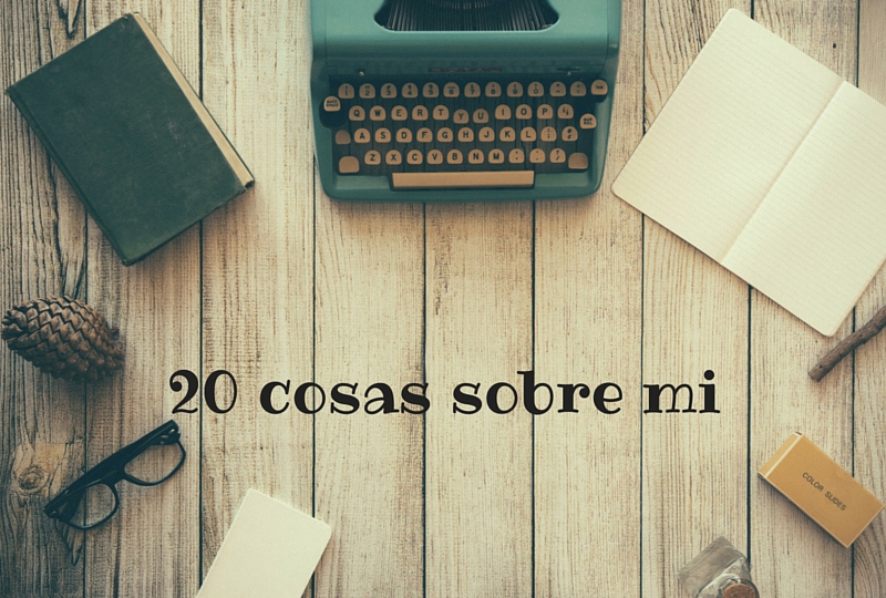 Mi mamá me mima y me cocina: 20 cosas sobre mi