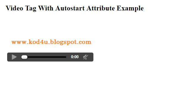 HTML Video Tag With Autostart Attribute Example HTML Video Tag With Autostart Attribute Example