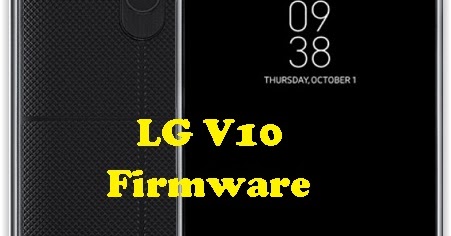 Download LG V10 Firmware File. - EnsikloZone