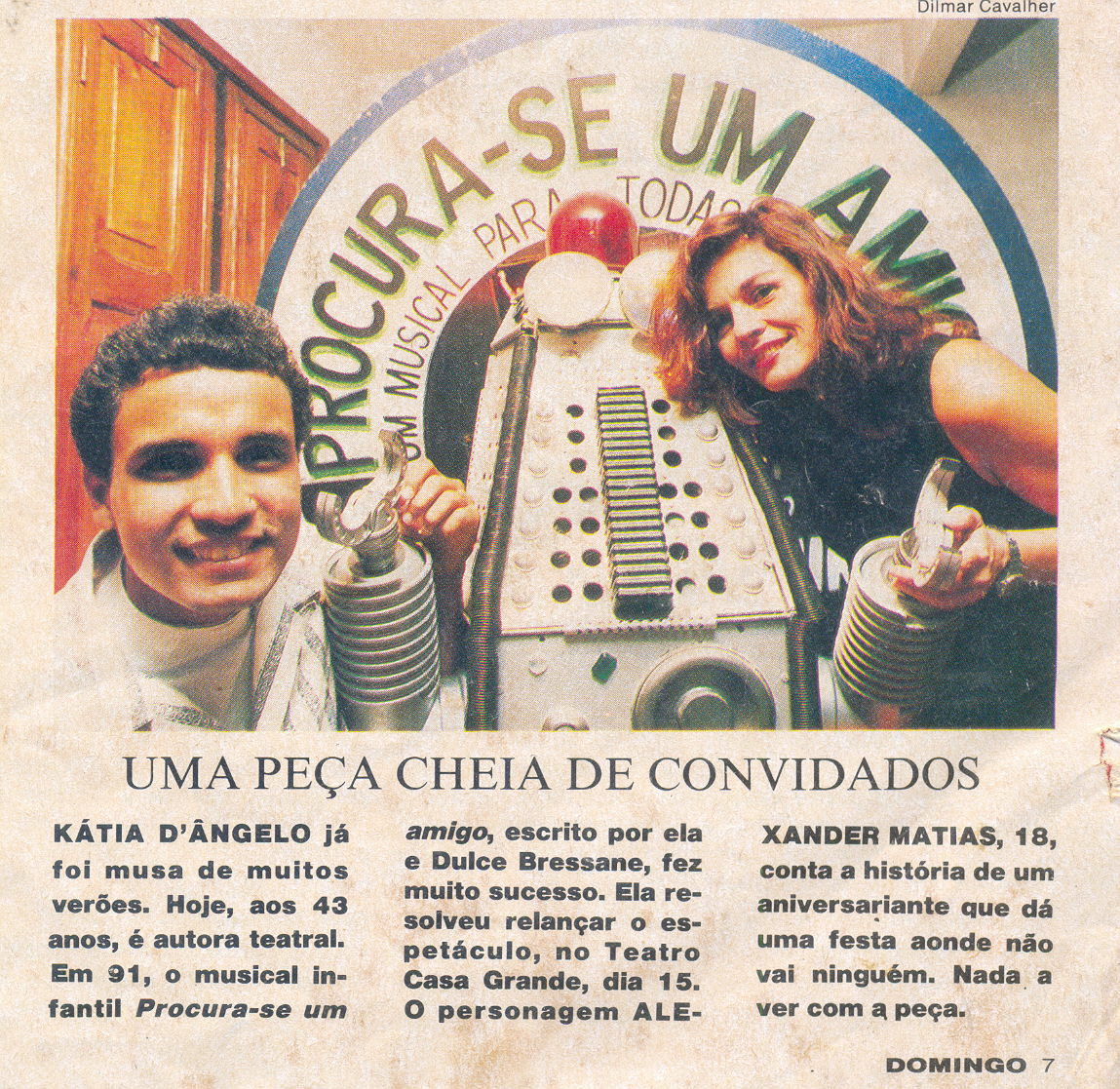 ATORES ESTILO: O ator Alexander Matias e a atriz e produtora Katia Dángelo