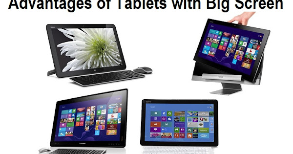 Advantages of Tablet with Big Screen | Are Large Screen Tablets Better?