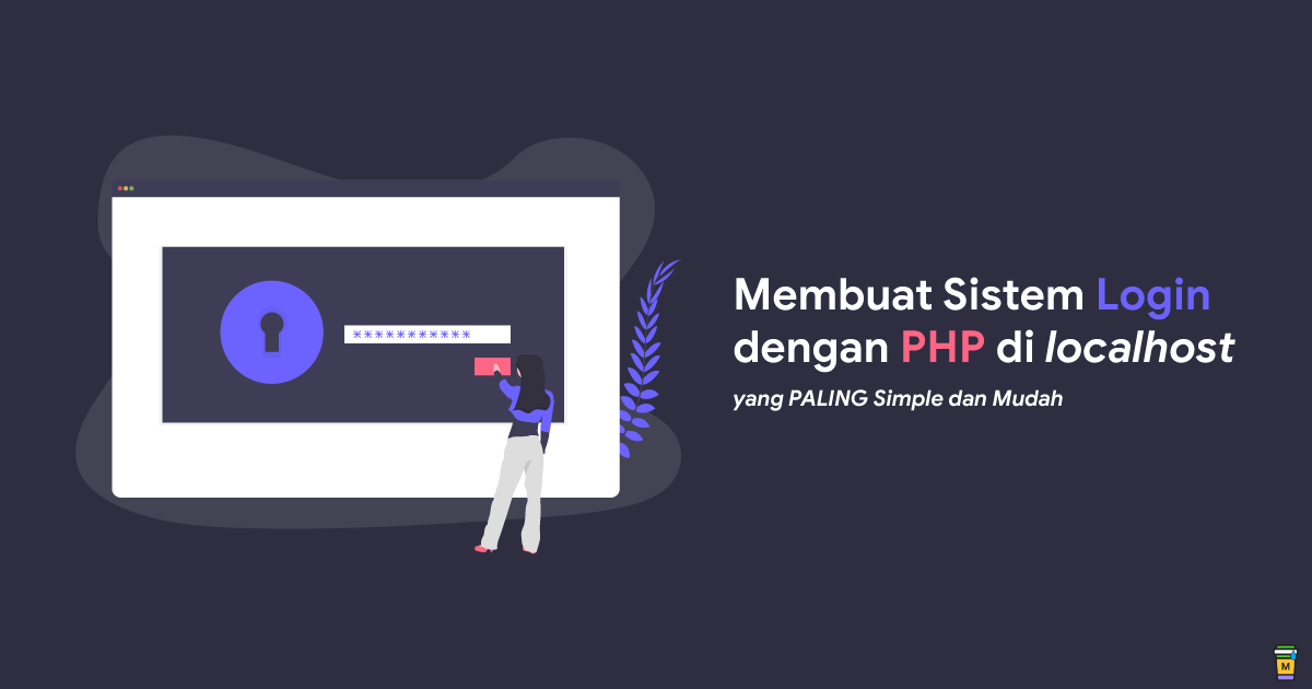 Panduan Membuat Sistem Login dengan PHP di Localhost Paling Mudah ...