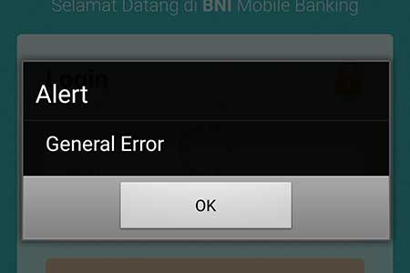 Muncul "Alert General Error" Tidak Bisa Akses BNI Mobile Banking