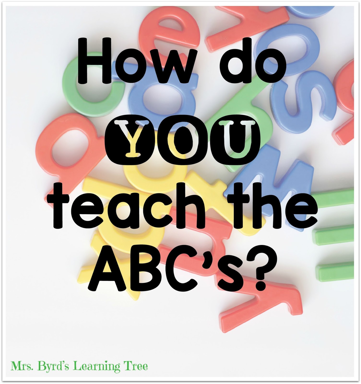 Mrs. Byrd's Learning Tree: How do you teach the ABCs? Part Two