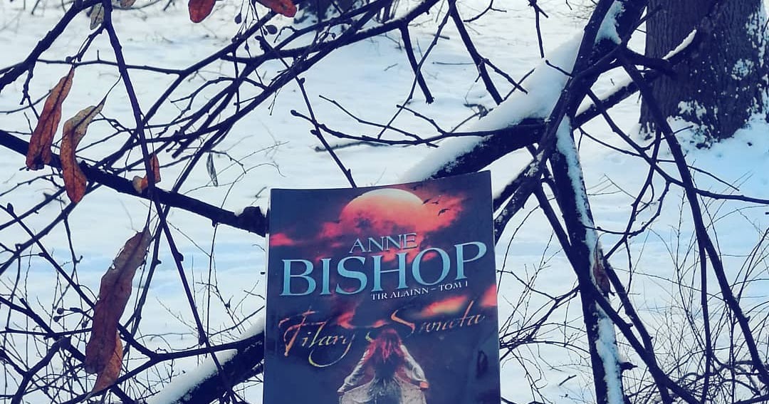 "Filary Świata" Anne Bishop