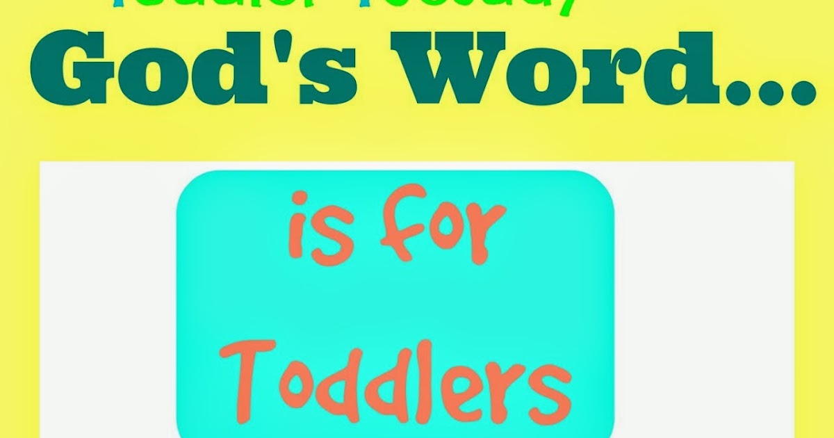 God's Word Is For Toddlers- Toddler Tuesday | Humble Hearts