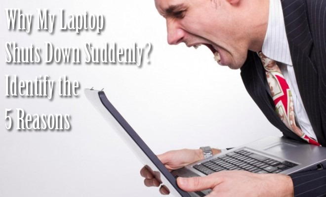 Why My Laptop Shuts Down Suddenly Identify The 5 Reasons Technical why-my-laptop-shuts-down-suddenly-identify-the-5-reasons-technical