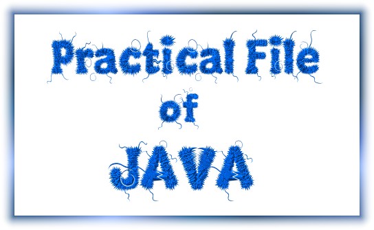 Practical File of JAVA ~ CSPrograms4u