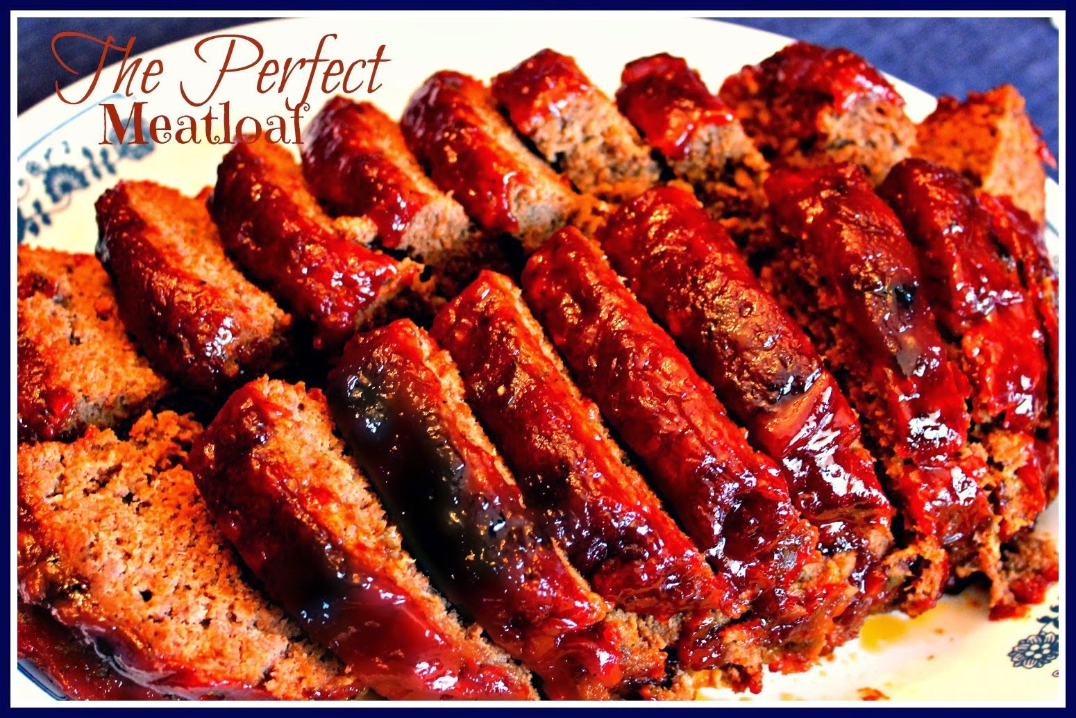 Sweet Tea and Cornbread: The Perfect Meatloaf!