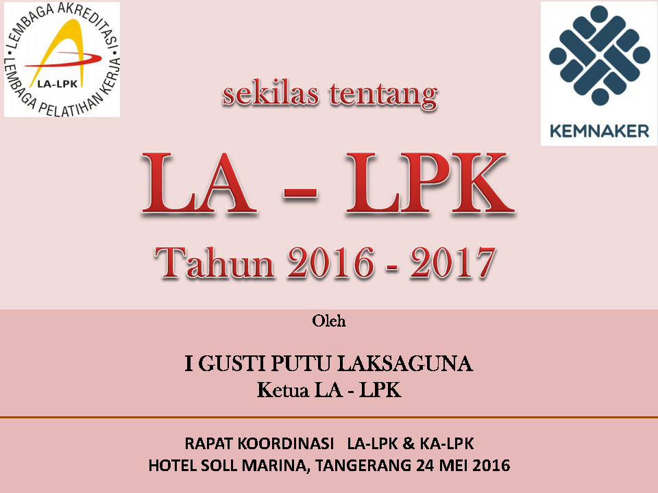 Pembinaan Lembaga Pelatihan Kerja: PENGENLAN LA-LPK