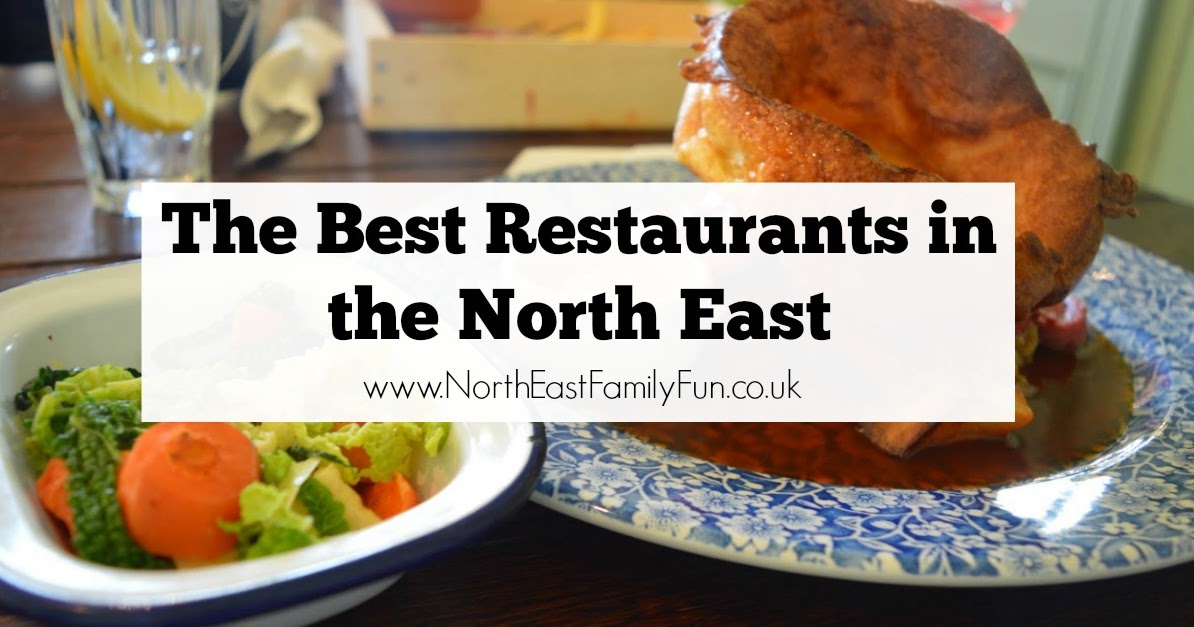 The Best Restaurants in the North East | North East Family Fun
