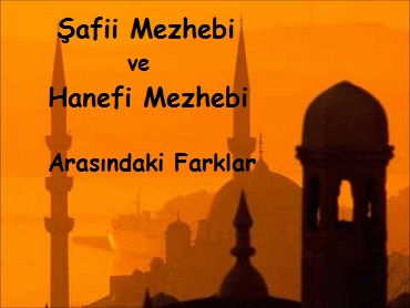 ŞAFİİ MEZHEBİ İLE HANEFİ MEZHEBİ ARASINDAKİ FARKLAR ~ Şafii Mezhebi ve ...