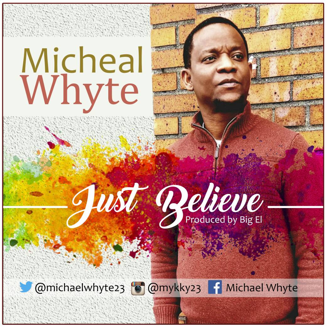 Michael Whyte - Just Believe (Audio Download) | #BelieversCompanion ...