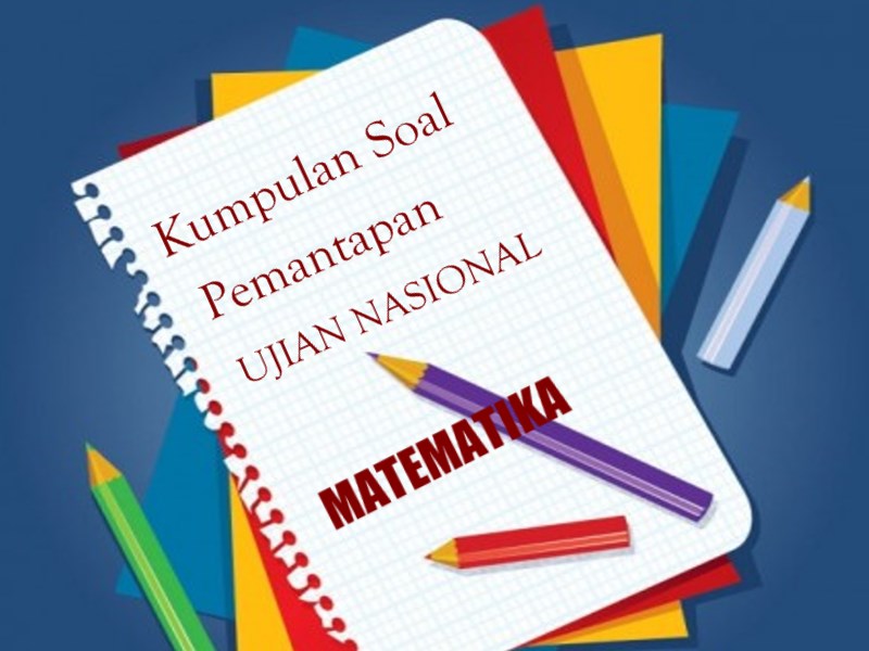 Download Kumpulan Soal Latihan dan Prediksi Ujian Nasional UN 2017 ...