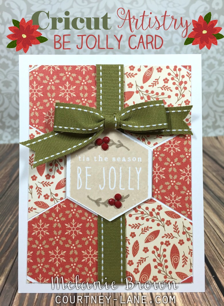 Courtney Lane Designs: Cricut Artistry Be Jolly Card