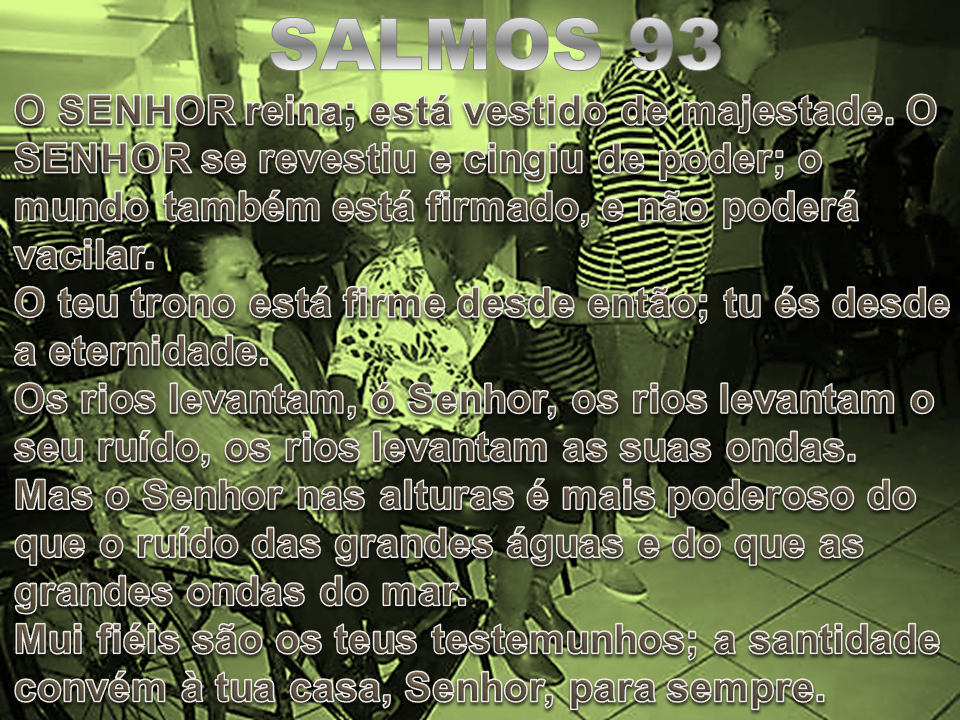 BOM E ABENÇOADO DIA - Devocionais, Mensagens, Oração e Frases: Salmos 93
