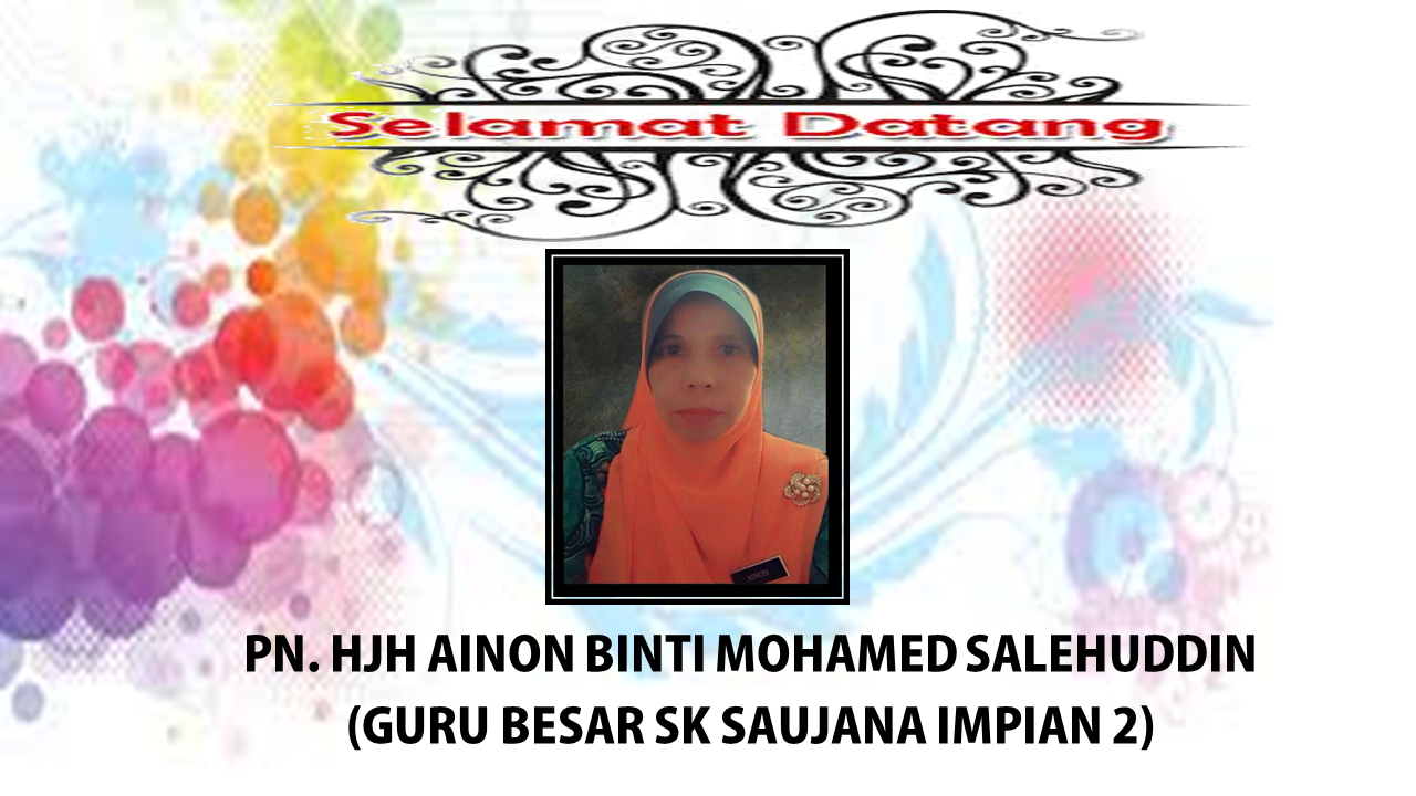 SK SAUJANA IMPIAN 2, KAJANG: SELAMAT DATANG GURU BESAR SK SAUJANA IMPIAN 2 SK SAUJANA IMPIAN 2, KAJANG: SELAMAT DATANG GURU BESAR SK SAUJANA IMPIAN 2