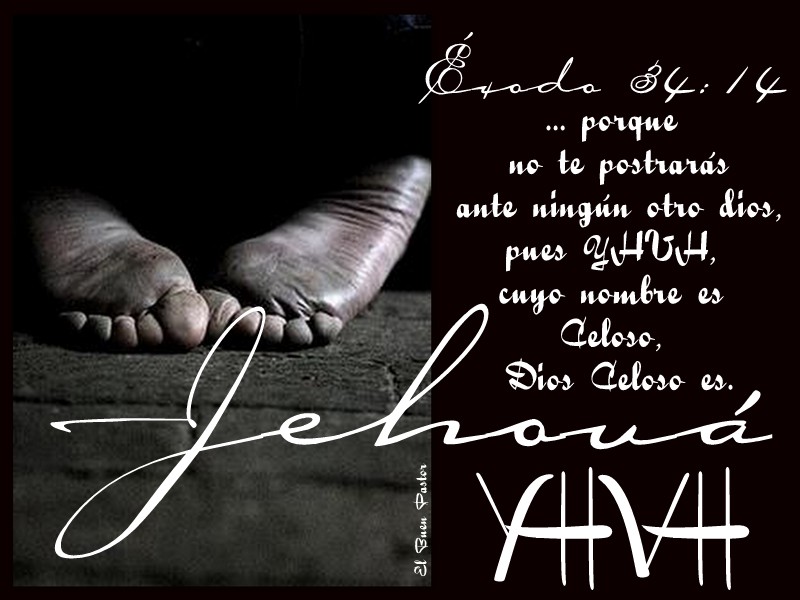 YO SOY EL BUEN PASTOR: Éxodo 34:14