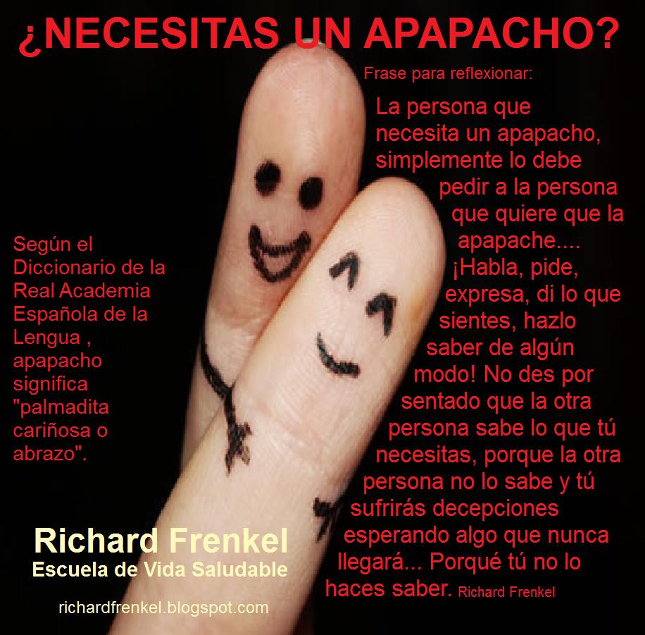 Richard Frenkel: ¿NECESITAS UN APAPACHO?