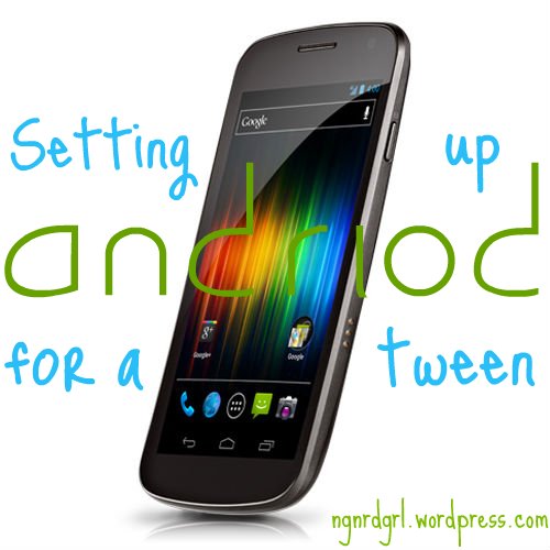 Making My Stead Setting Up Android For A Tween