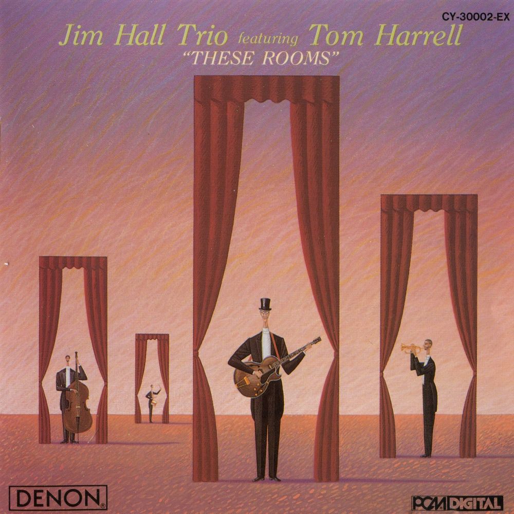 Musica degradata: Jim Hall trio featuring Tom Harrell - These rooms (1988)
