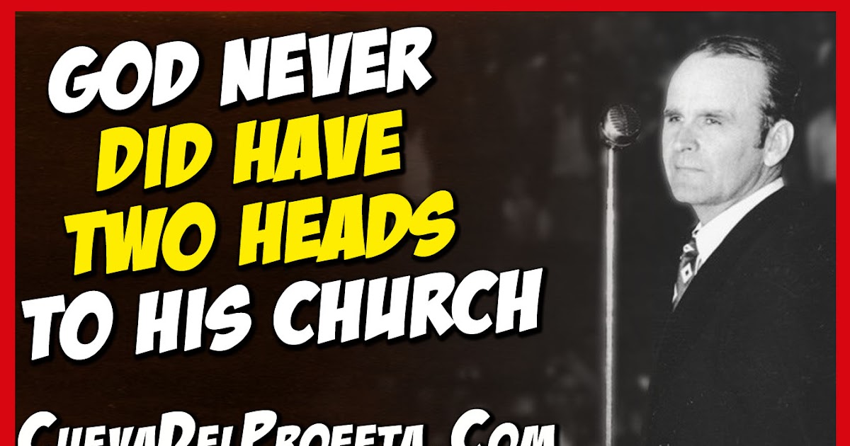 God never did have two heads to His Church | Mensajes de William Branham