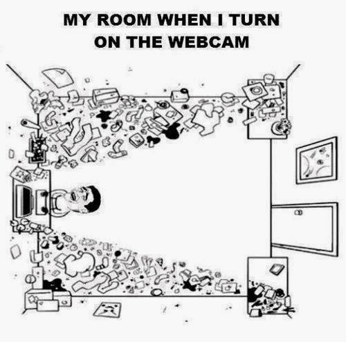 My room when I turn on the Webcam ~ Joke All You Can