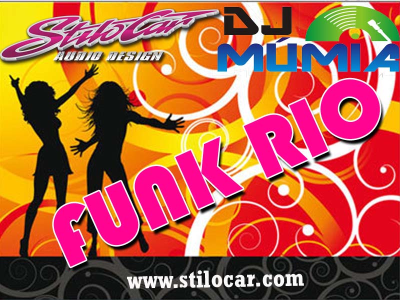 Dj Múmia: CD FUNK-RIO DJ MÚMIA ((( STILO CAR AUDIO DESIGN)))