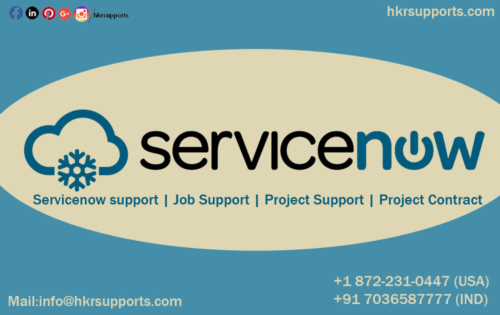 Get Servicenow Support – Job Support – Project Support
