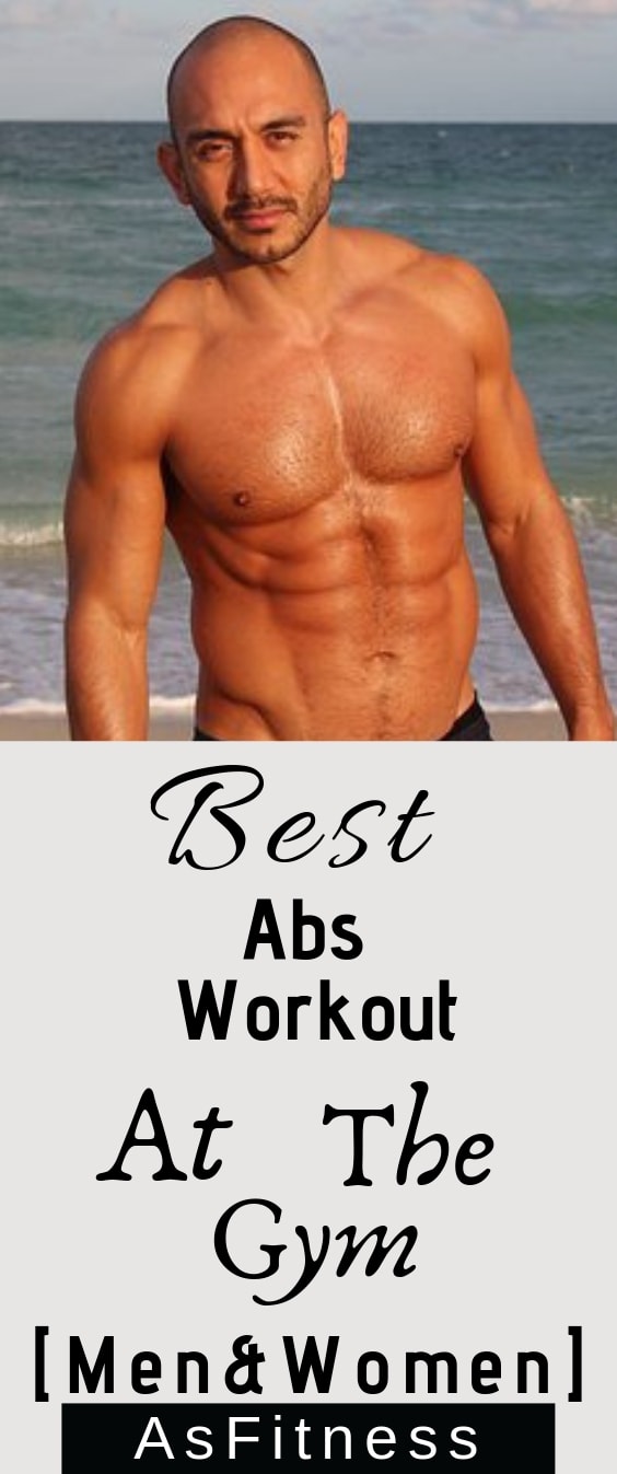 The Best Abs Workout At The Gym[Men&Women] - AsFitnessTips