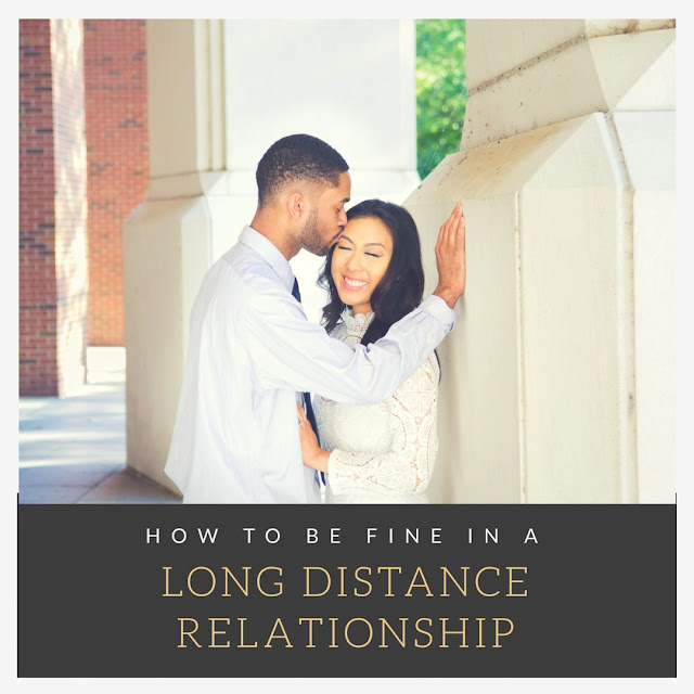 How to Be Fine in a Long Distance Relationship