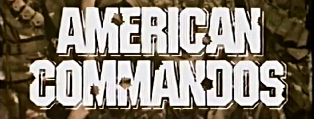 Kult Eye Bleeder: American Commandos (1985)