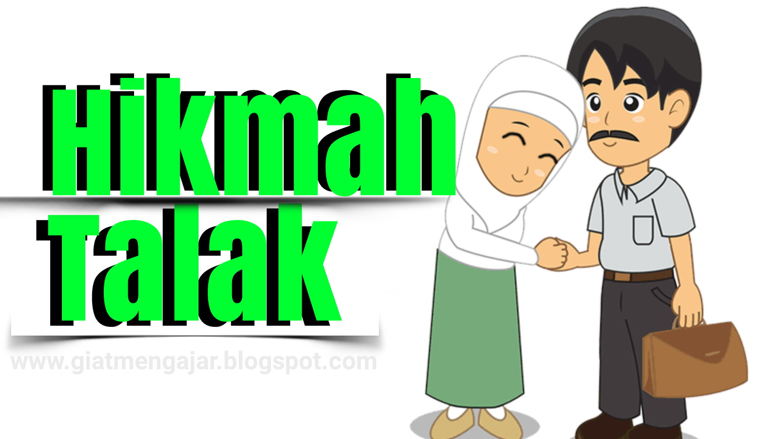 Penjelasan lengkap mengenai talak dalam agama islam - GIAT MENGAJAR