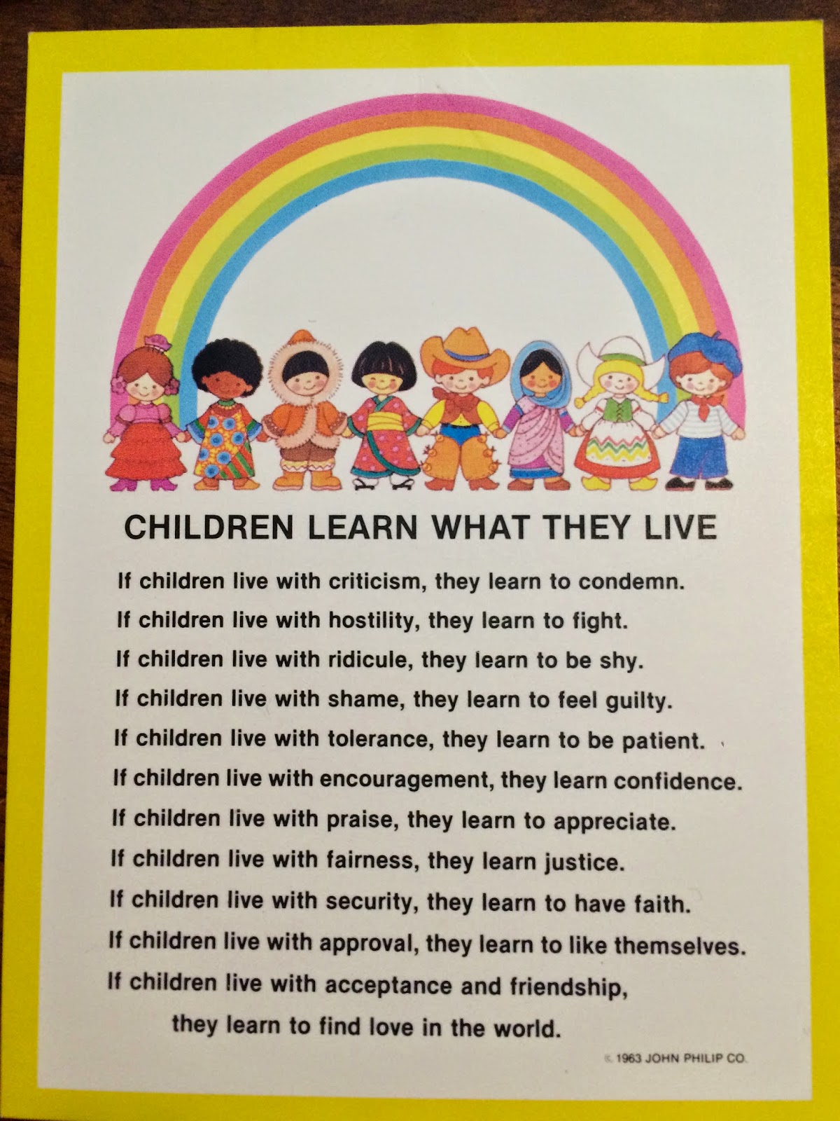 Cause, Effect and Consequence: Children learn what they live