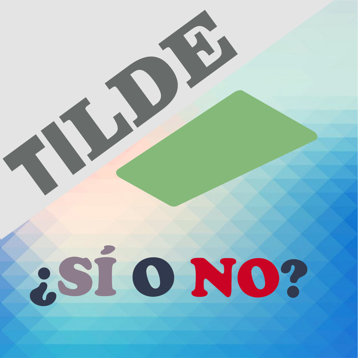 La tilde también es ortografía