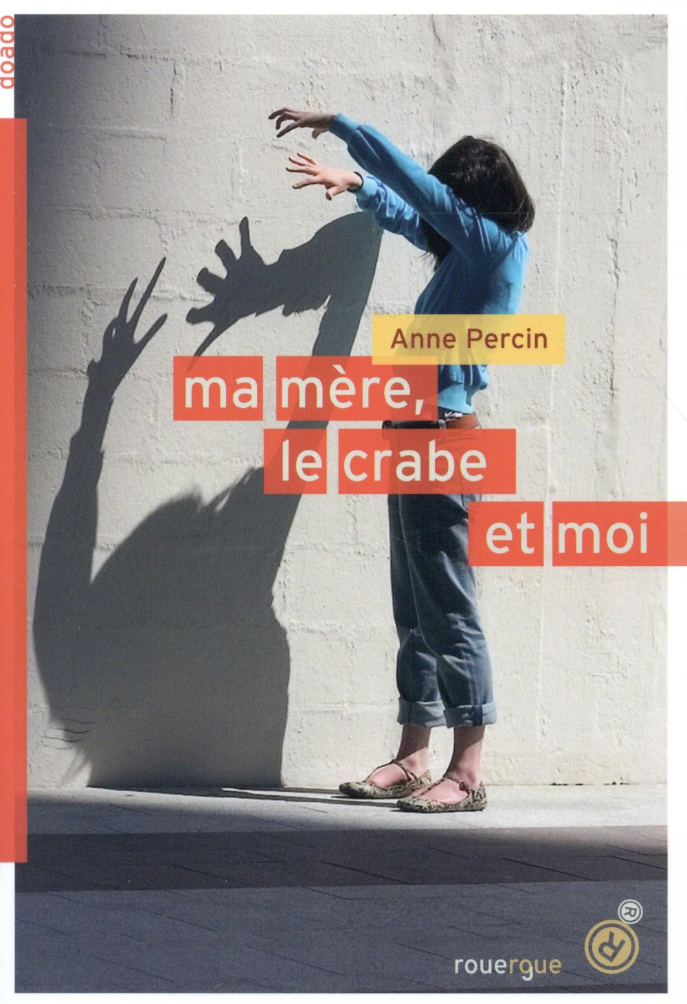 Rocambolivresque: "Ma mère, le crabe et moi", Anne Percin