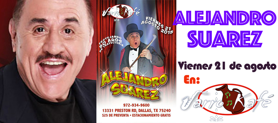 JARRO KAFE: ALEJANDRO SUAREZ LLEGA A DALLAS TX