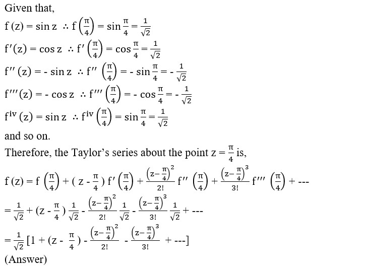 Expand f (z) = sin⁡z in a Taylor series about z = π/4 - M.M.R cse
