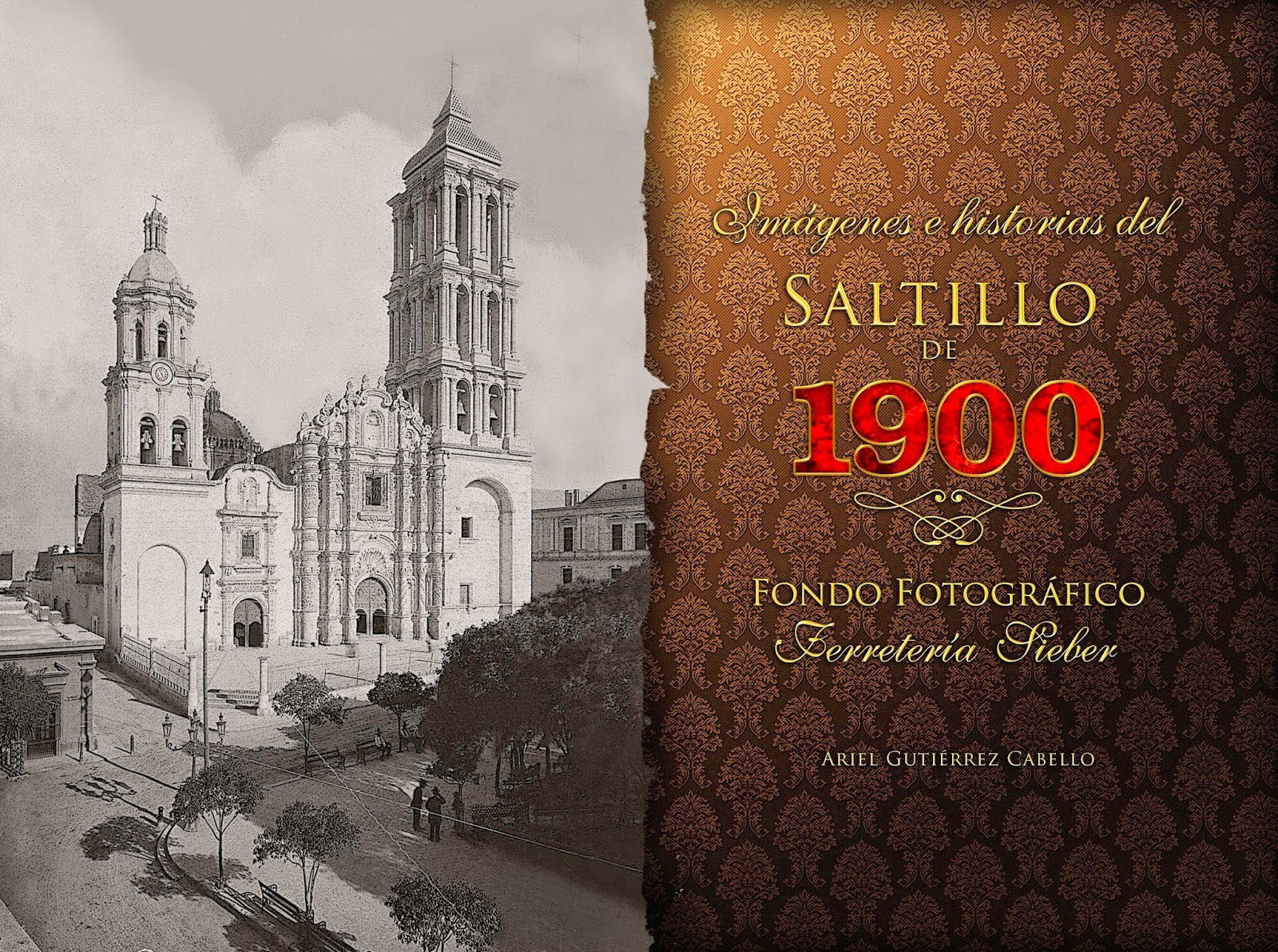Relatos y Retratos del Saltillo: LIBRO DE LA CIUDAD DE SALTILLO 1900