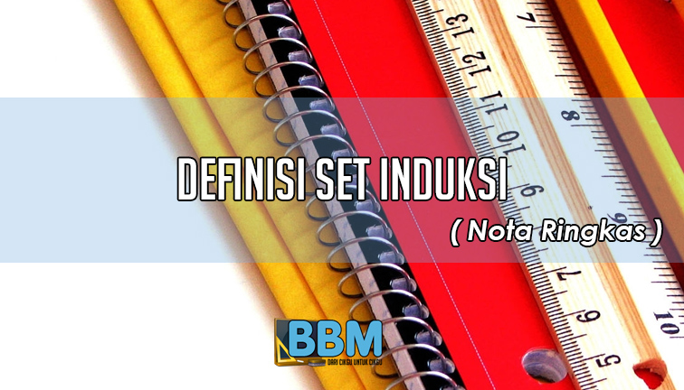 Definisi Set Induksi ( Nota Ringkas )