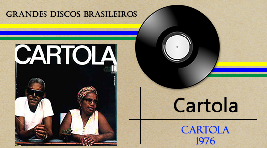 Coluna Blah: Grandes Discos Brasileiros | 'Cartola' - Cartola (1976)