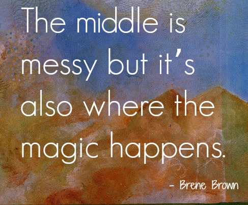 Welcome to the Magic, Messy Middle