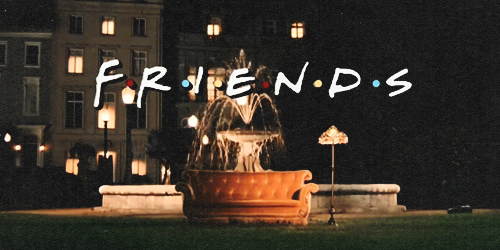 Motivos para assistir F.R.I.E.N.D.S - Sorriso Espontâneo