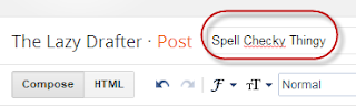 The Lazy Drafter: Spell Checky Thingy