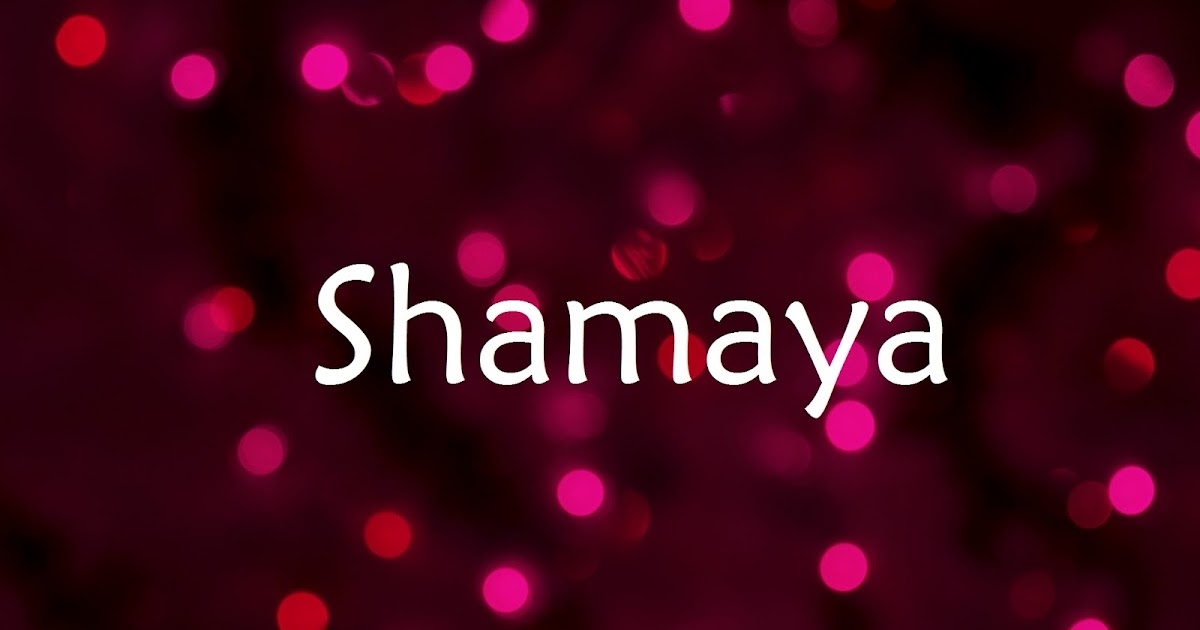 Shamaya Name Wallpapers Shamaya ~ Name Wallpaper Urdu Name Meaning Name ...