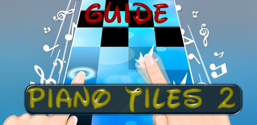 How To Score High on Piano Tiles 2 – Tips & Tricks (English Version)