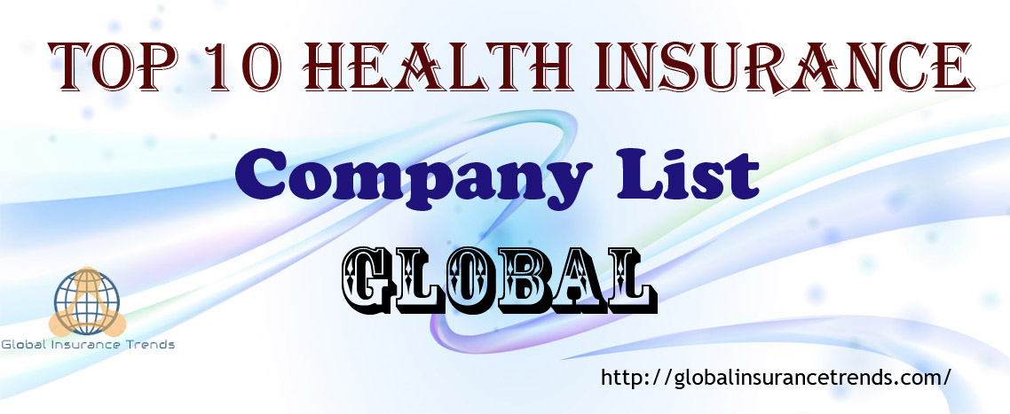 SEX INFORMATION: TOP 10: Global Health Insurance Providers
