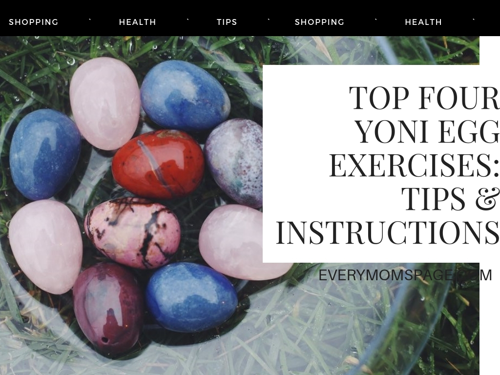 Top Four Yoni Egg Exercises: Tips & Instructions